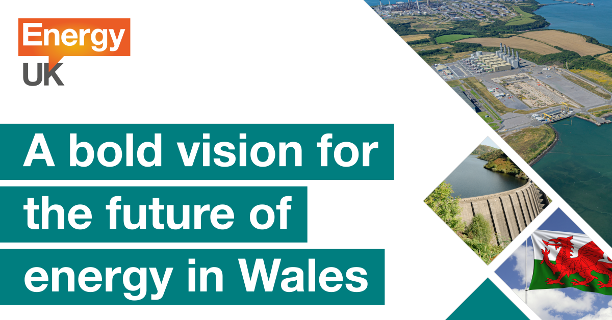 A bold vision for the future of energy in Wales - Energy UK